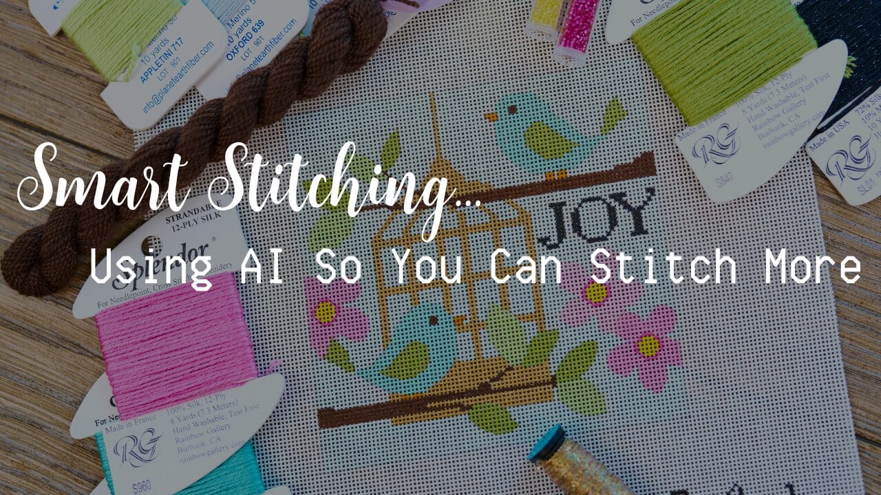 Using AI to Save Time & Stay Organized - Serendipity Needleworks